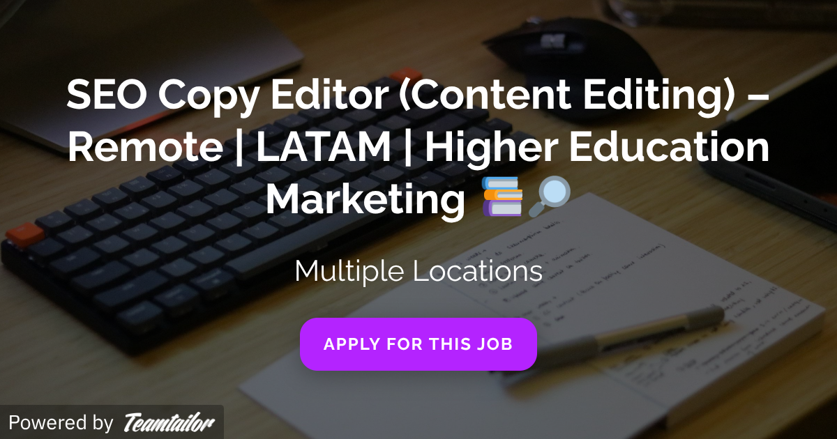 SEO Copy Editor (Content Editing) – Remote | LATAM | Higher Education ...