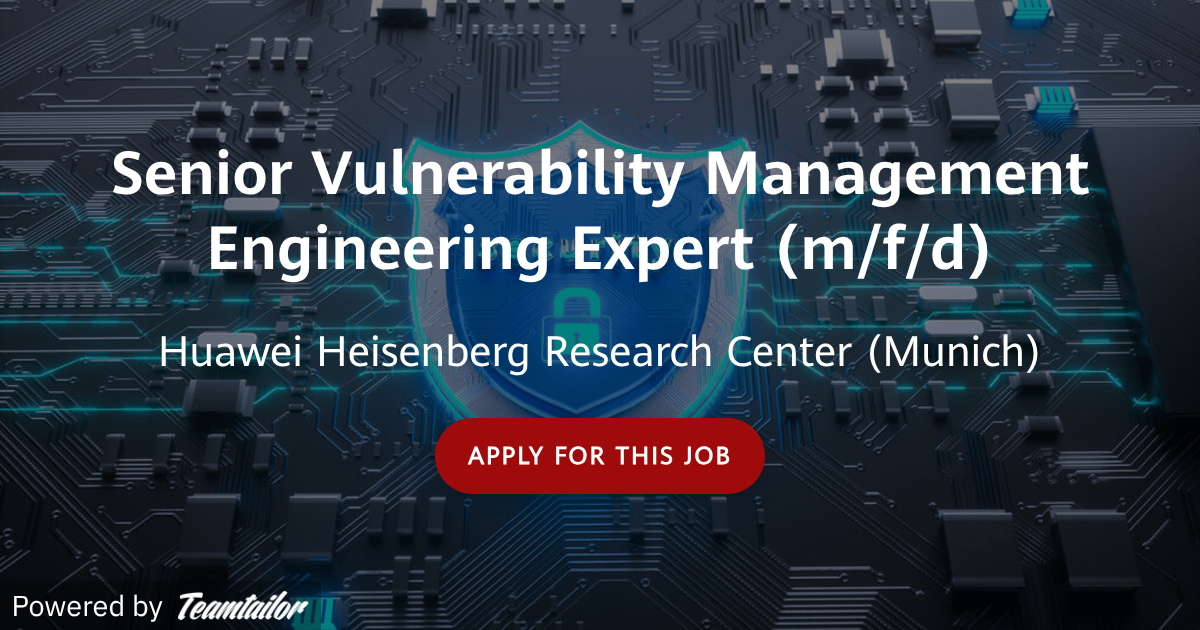 Senior Vulnerability Management Engineering Expert (m/f/d) - Huawei ...
