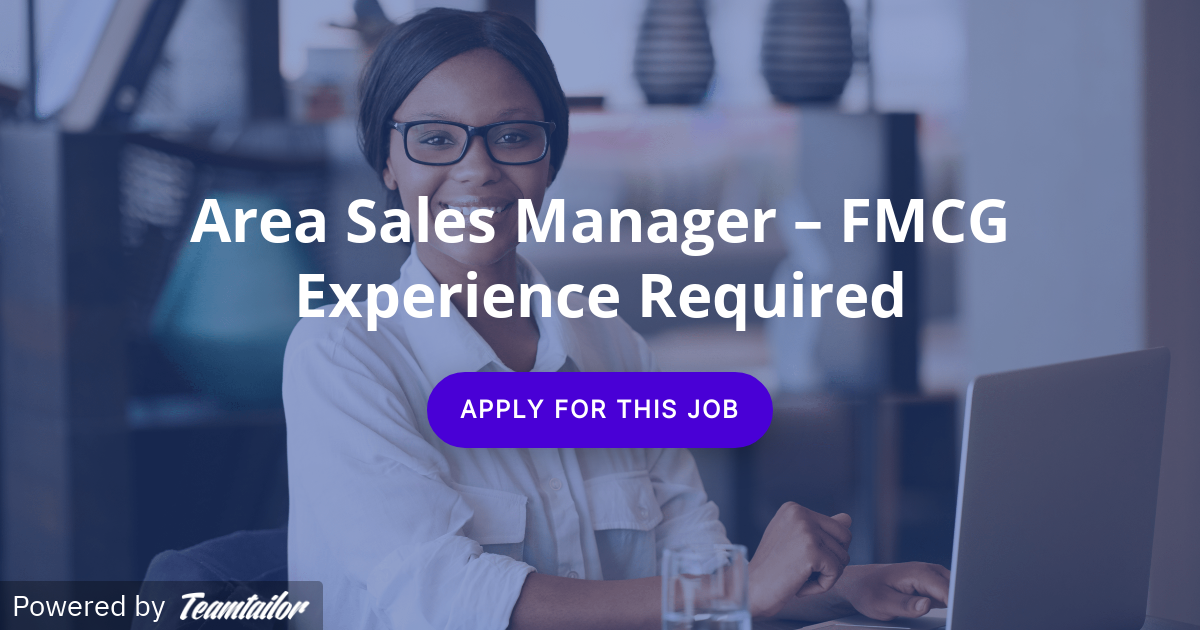 Area Sales Manager – FMCG Experience Required - ITM Tanzania Limited