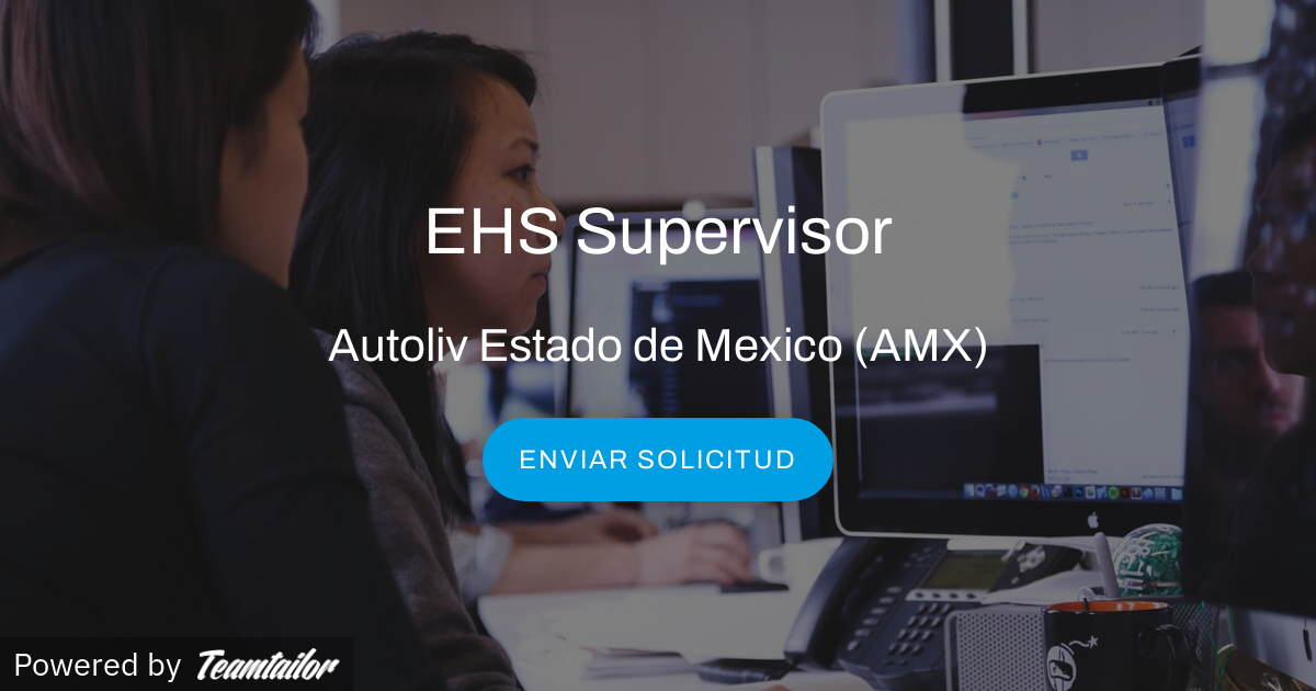 EHS Supervisor - Autoliv Mexico