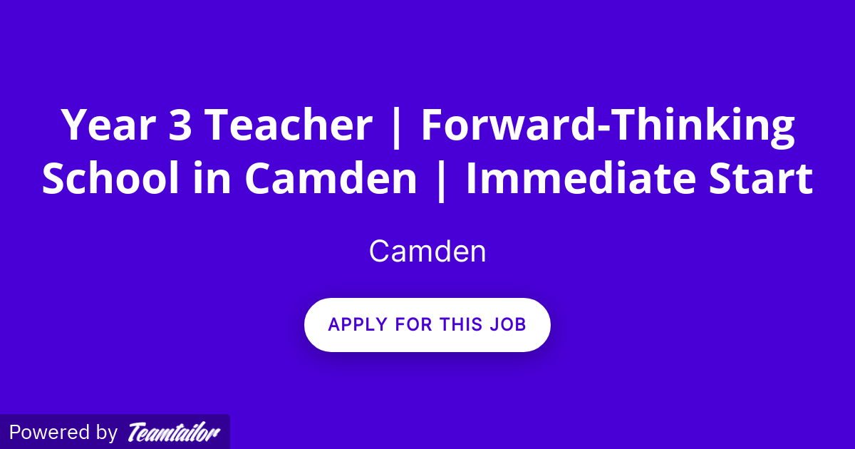 Year 3 Teacher | Forward-Thinking School in Camden | Immediate Start ...