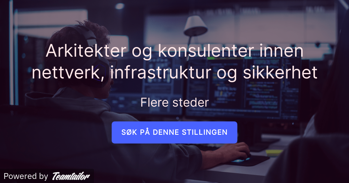 Arkitekter og konsulenter innen nettverk, infrastruktur og sikkerhet - Conscia Norge