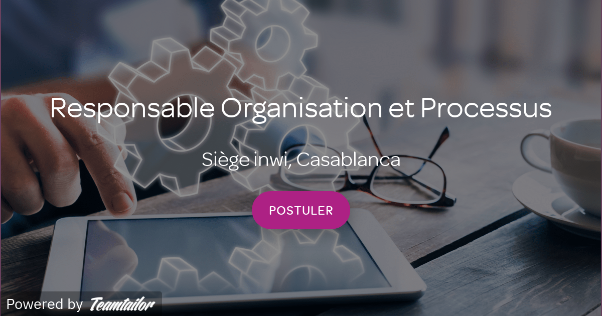 Responsable Organisation et Processus - inwi