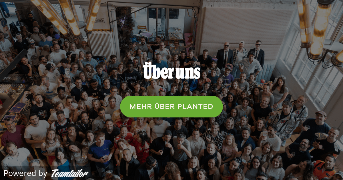 Arbeiten bei Planted - Planted Foods AG