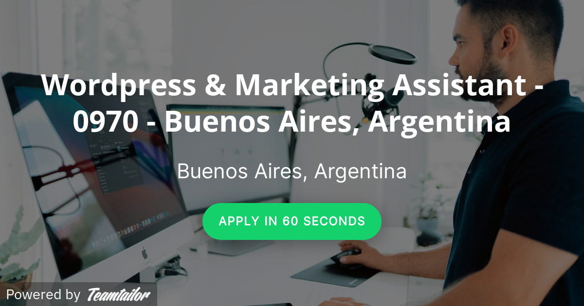 Wordpress & Marketing Assistant - 0970 - Buenos Aires, Argentina - Bionic Talent