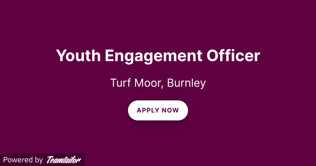 Youth Engagement Officer - Burnley FC in the Community