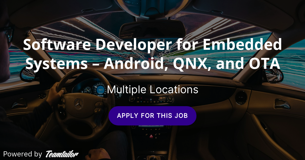 Software Developer for Embedded Systems – Android, QNX, and OTA ...