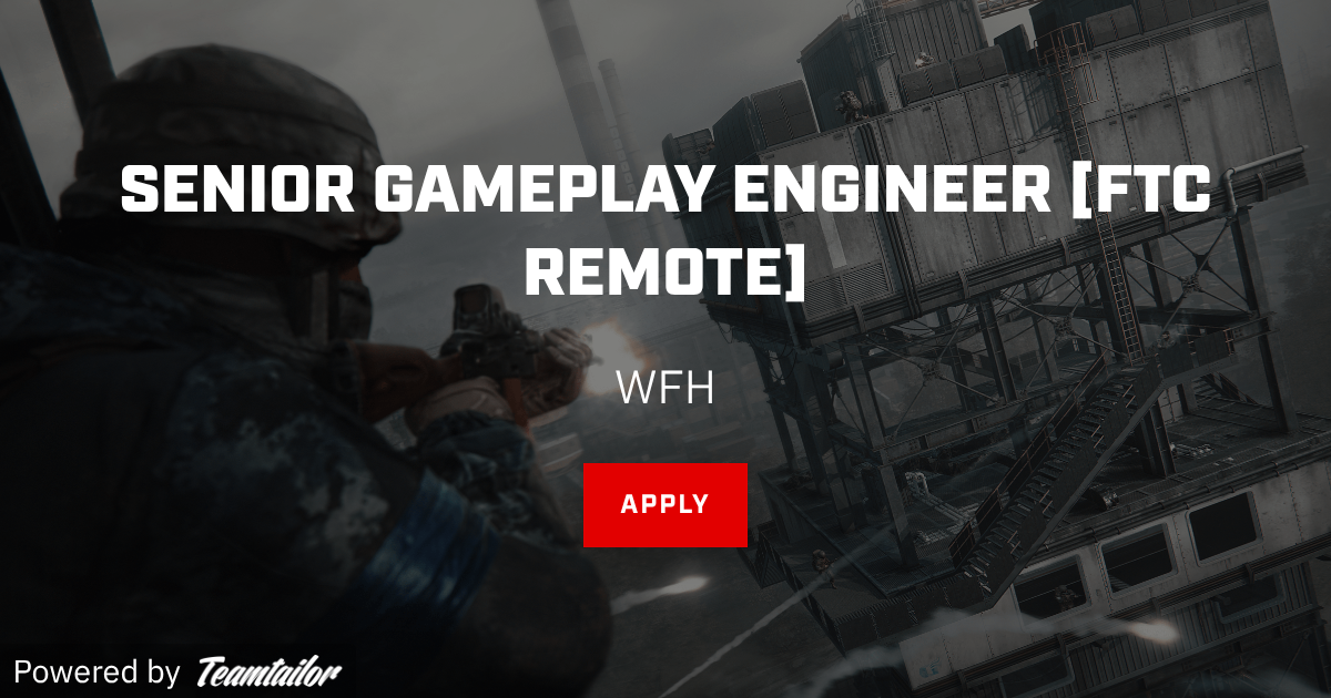 SENIOR GAMEPLAY ENGINEER [FTC REMOTE] - BULKHEAD