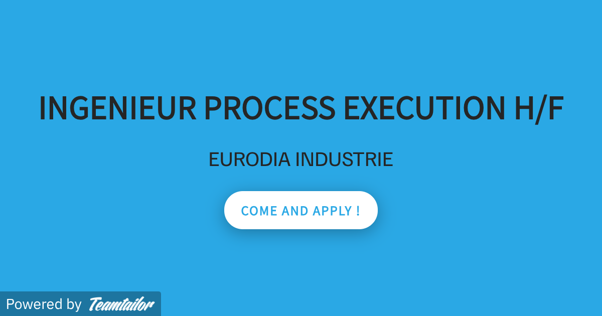 Ingénieur Process Execution H/F - Eurodia