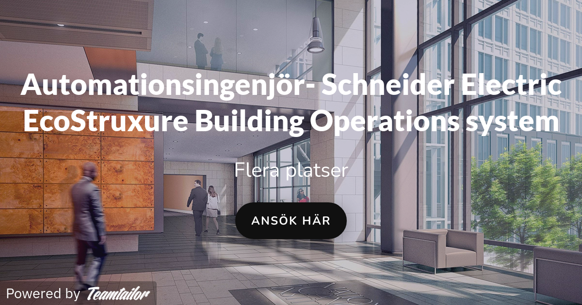 Automationsingenjör- Schneider Electric EcoStruxure Building Operations ...