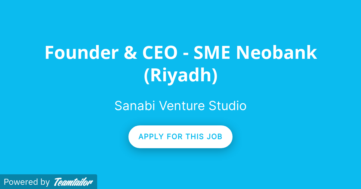 Founder & CEO - SME Neobank (Riyadh) - Sanabil Studio
