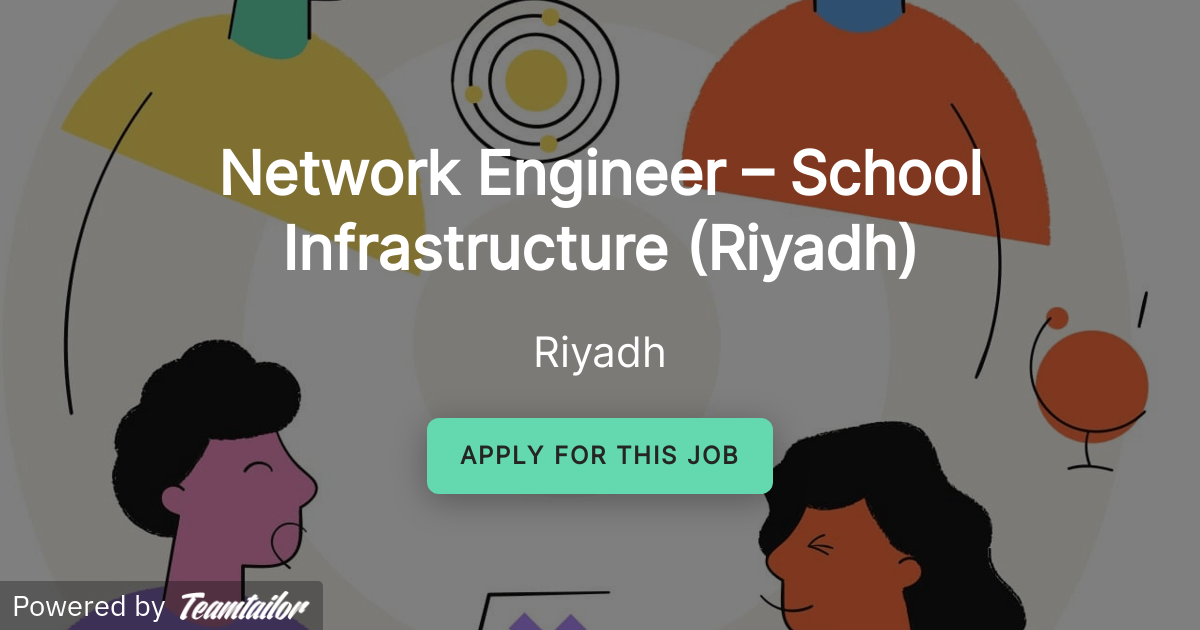 Network Engineer – School Infrastructure (Riyadh) - Noon Academy