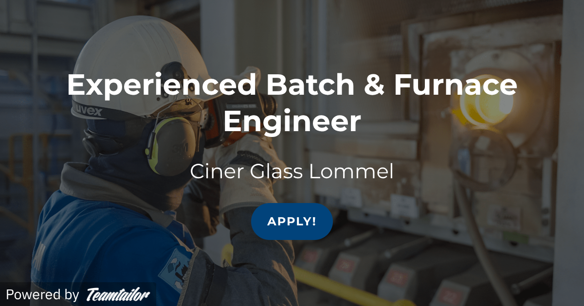 Experienced Batch & Furnace Engineer - Ciner Glass