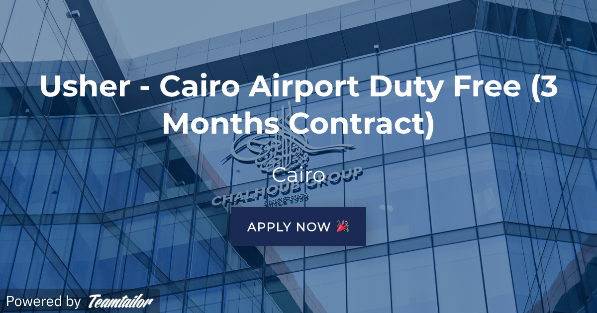 Usher - Cairo Airport Duty Free (3 Months Contract) - Chalhoub Group