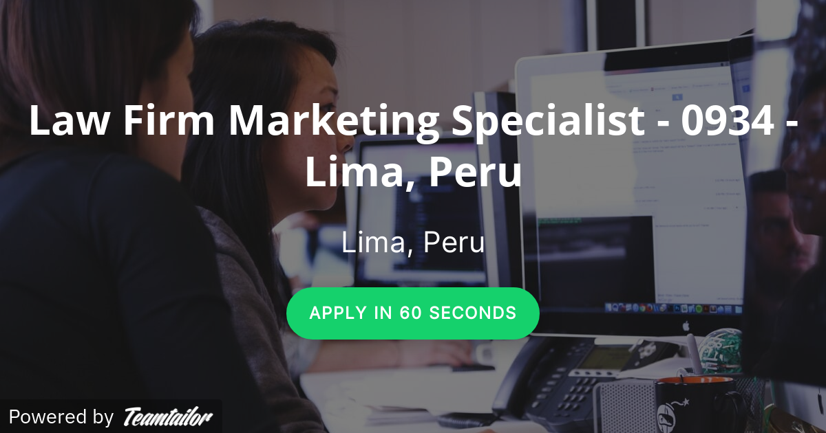 Law Firm Marketing Specialist - 0934 - Lima, Peru - Bionic Talent