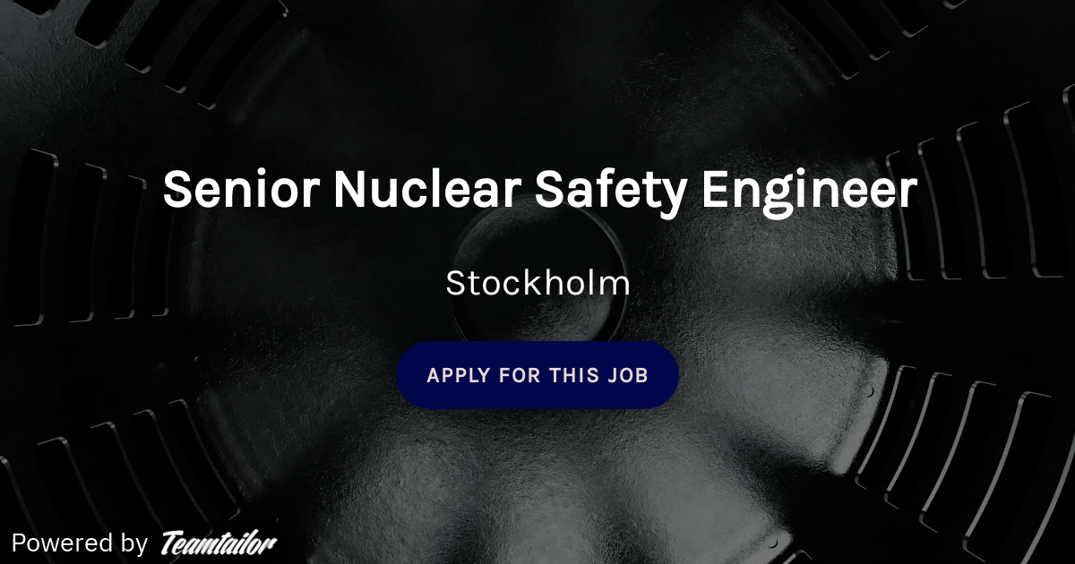 Senior Nuclear Safety Engineer - Blykalla