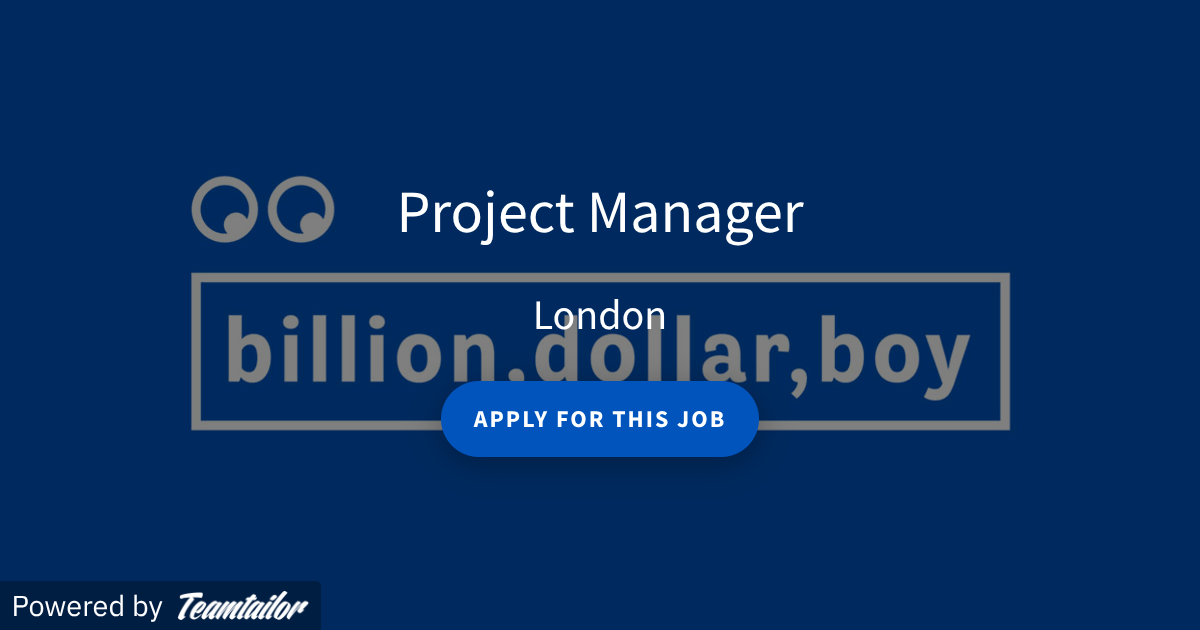Project Manager - Billion Dollar Boy