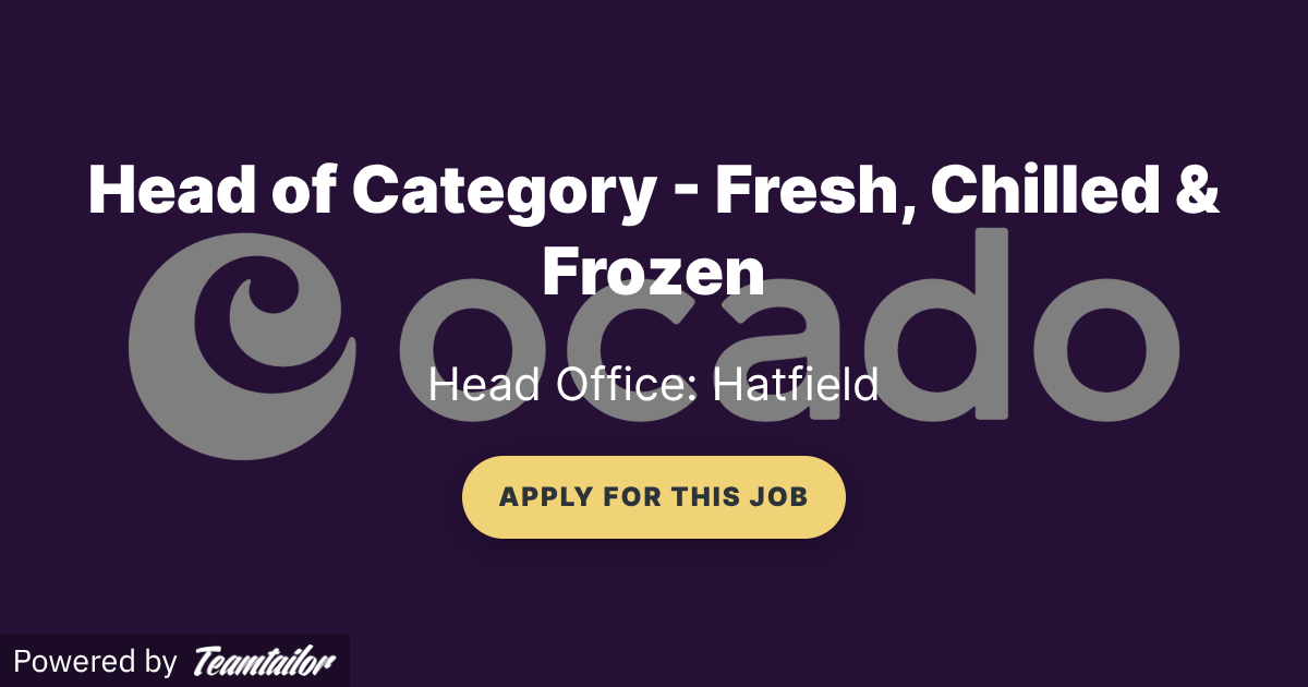 Head of Category - Fresh, Chilled & Frozen - Ocado Retail
