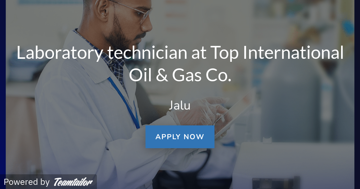 Laboratory technician at Top International Oil & Gas Co. - Ejad