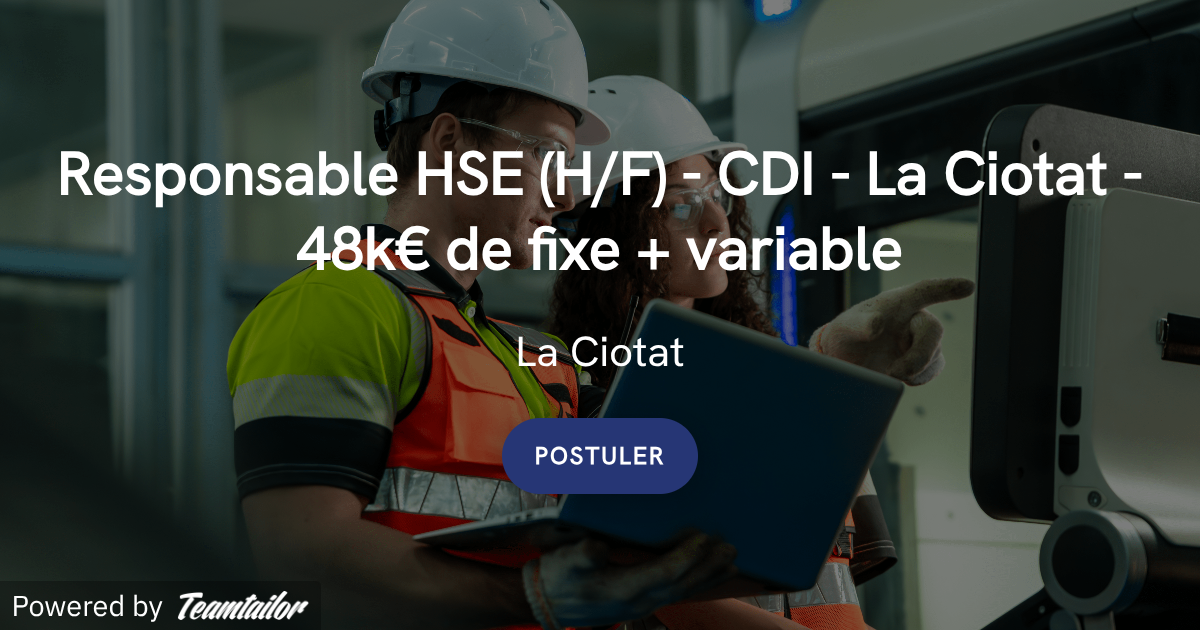 Responsable HSE (H/F) - CDI - La Ciotat - 48k€ de fixe + variable ...