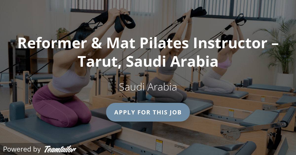 Reformer & Mat Pilates Instructor – Tarut, Saudi Arabia - Fit Staff ...