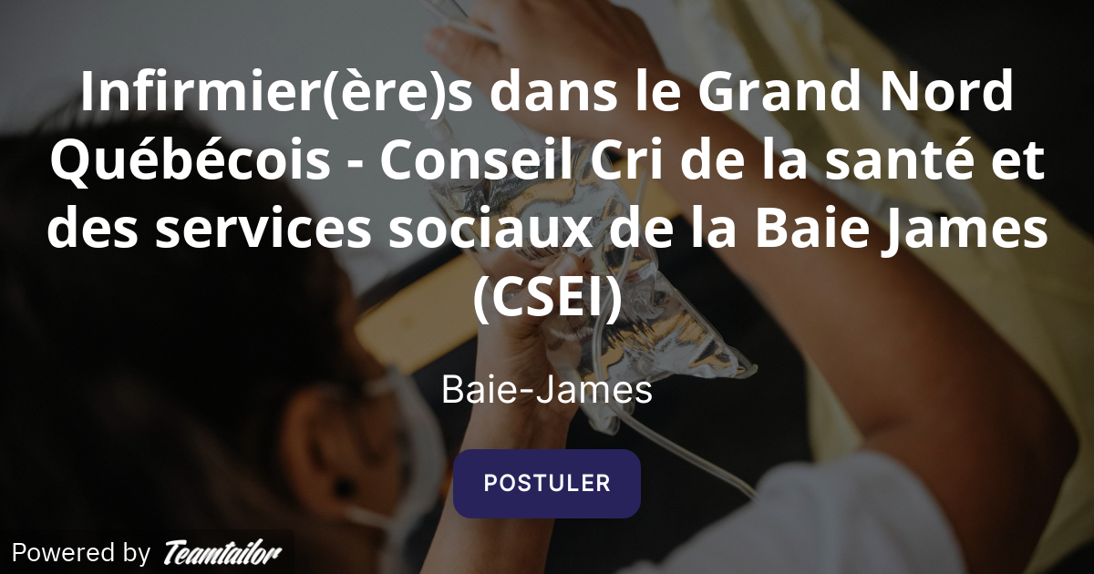 Infirmier(ère)s dans le Grand Nord Québécois - Conseil Cri de la santé et des services sociaux ...
