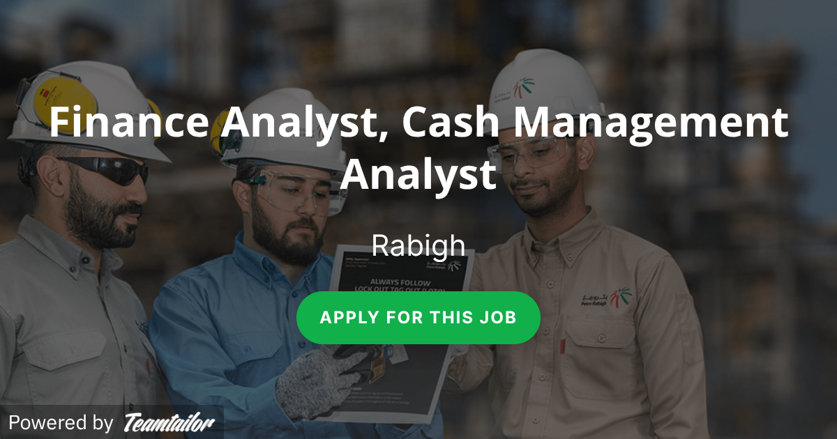 Finance Analyst, Cash Management Analyst - Petro Rabigh