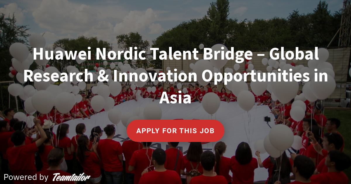 Huawei Nordic Talent Bridge – Global Research & Innovation ...