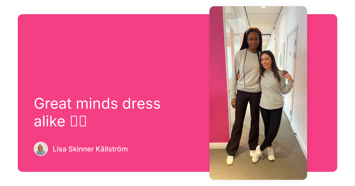 Great minds dress alike 👚💕 - Team stories - Teamtailor