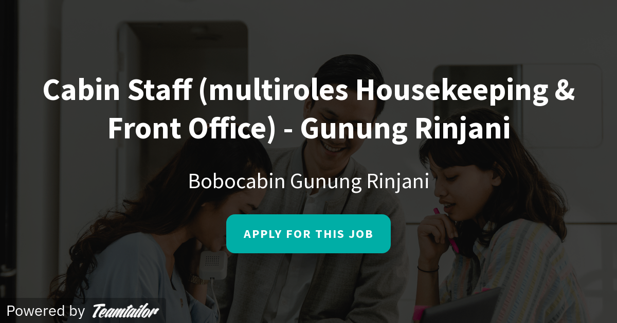 Cabin Staff (multiroles Housekeeping & Front Office) - Gunung Rinjani - Bobobox