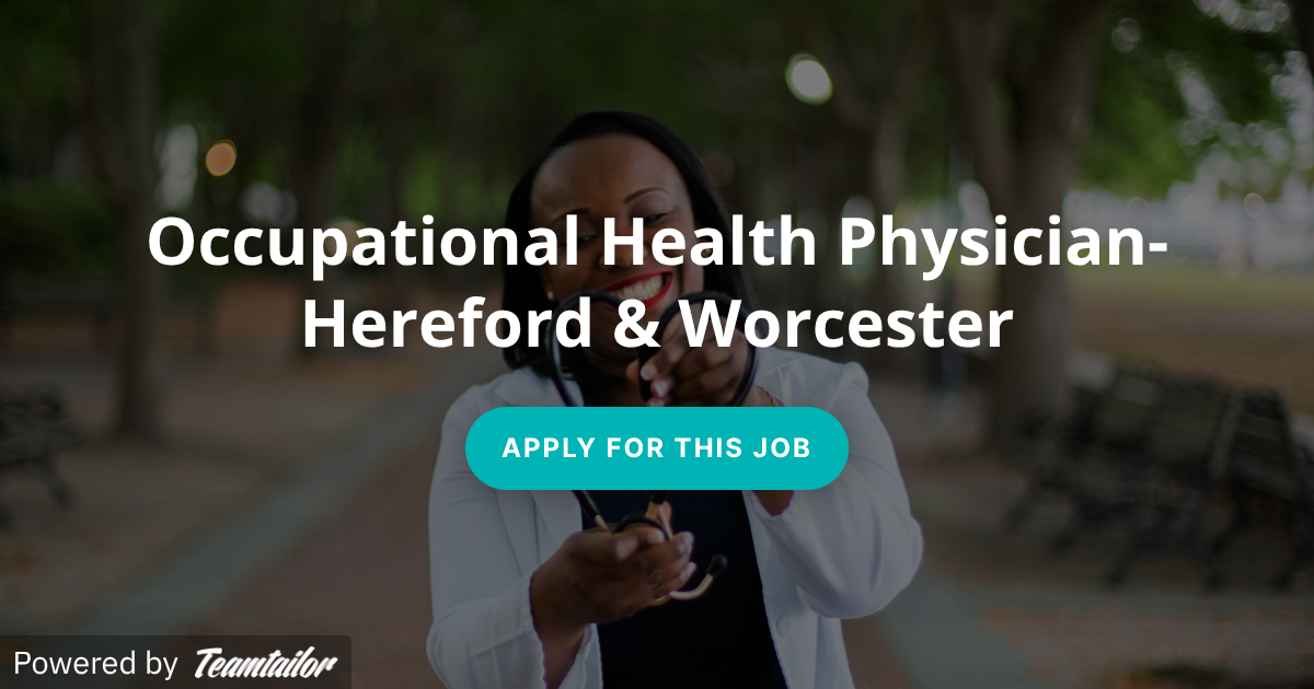 Occupational Health Physician- Hereford & Worcester - Heales Medical