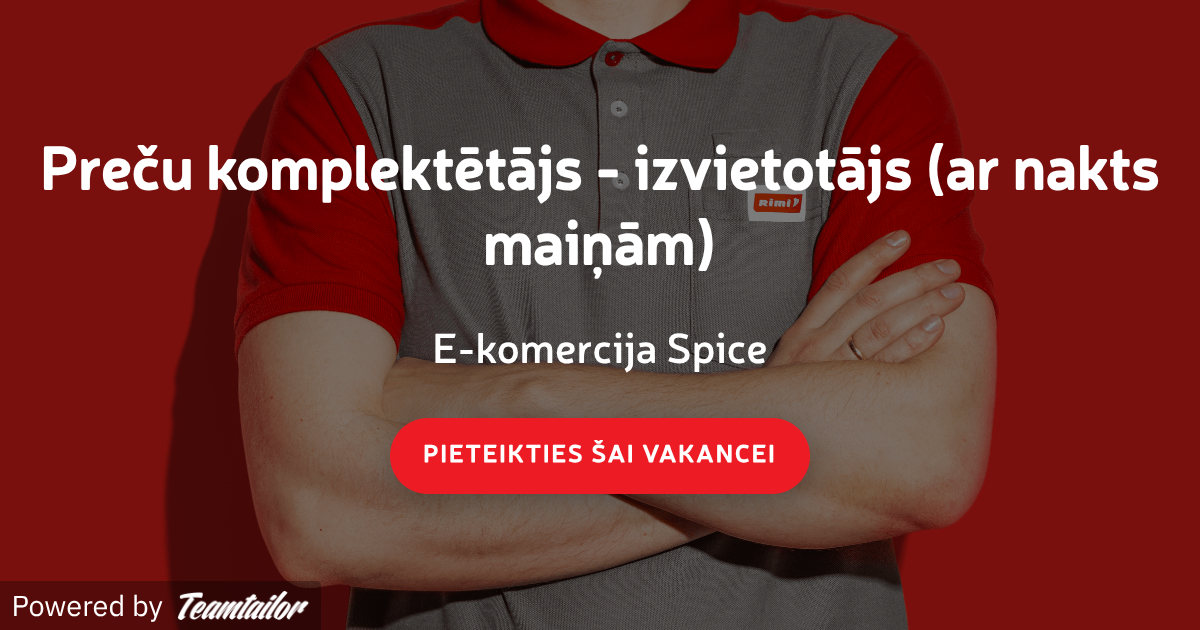 Preču komplektētājs - izvietotājs (ar nakts maiņām) - Rimi Latvia