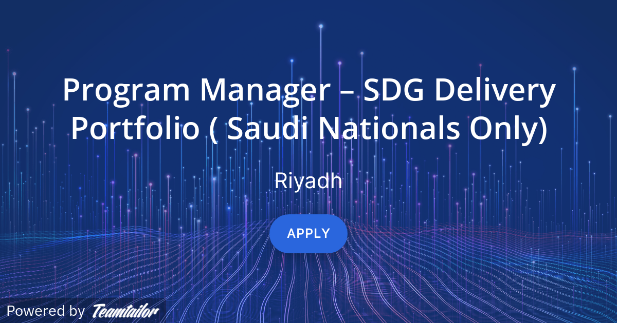 Program Manager – SDG Delivery Portfolio ( Saudi Nationals Only) - SDG ...