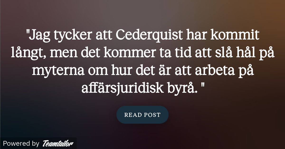 "Jag tycker att Cederquist har kommit långt, men det kommer ta tid att slå hål på myterna om hur ...