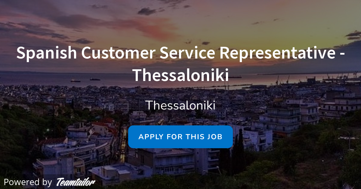 Spanish Customer Service Representative - Thessaloniki - Job Squad