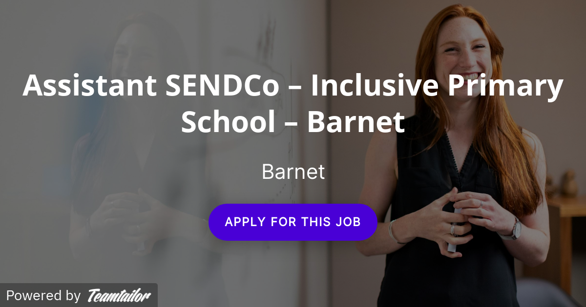 Assistant SENDCo – Inclusive Primary School – Barnet - Wayman Learning ...