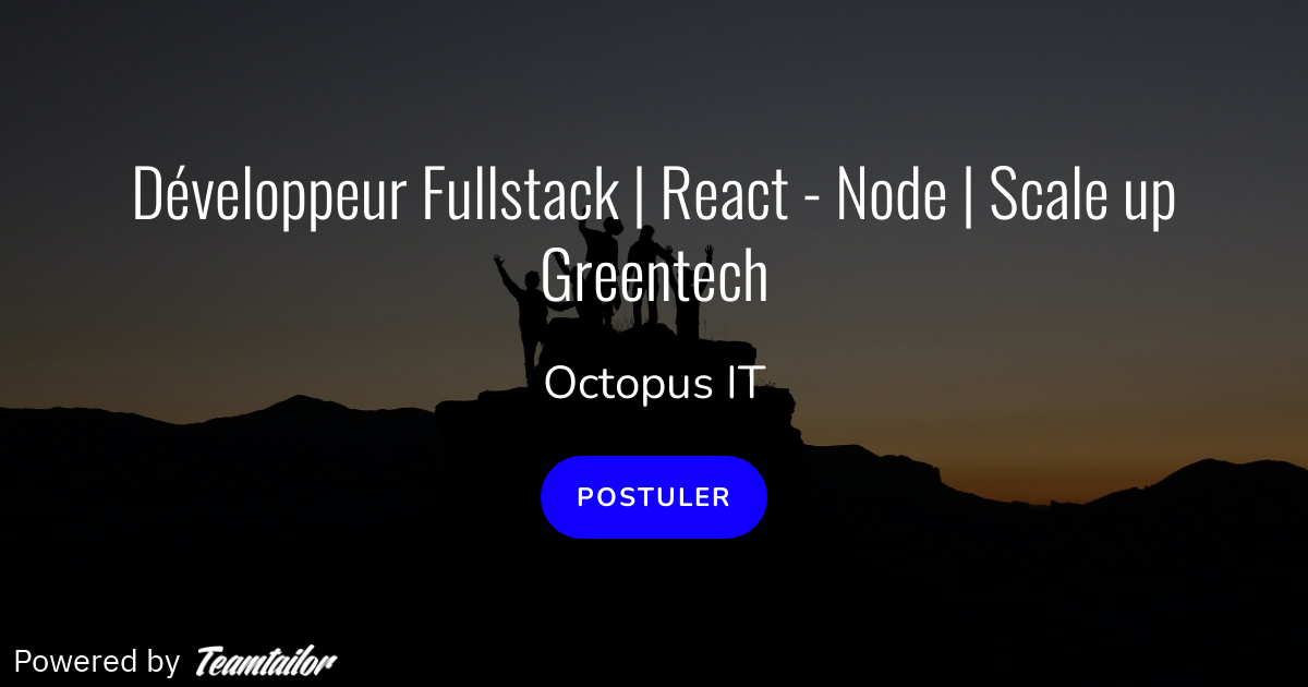 Développeur Fullstack | React - Node | Scale up Greentech - Octopus IT