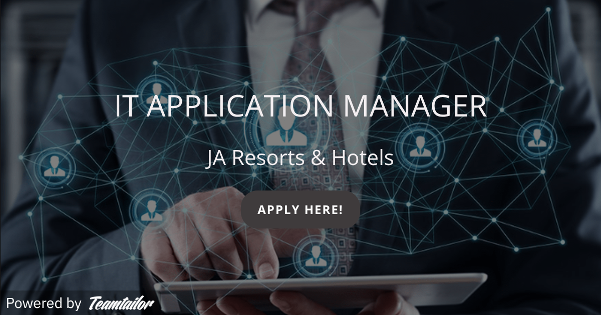 IT APPLICATION MANAGER - JA Resorts & Hotels