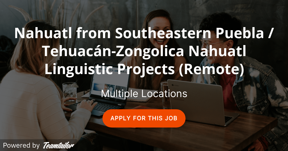 Nahuatl from Southeastern Puebla / Tehuacán-Zongolica Nahuatl ...