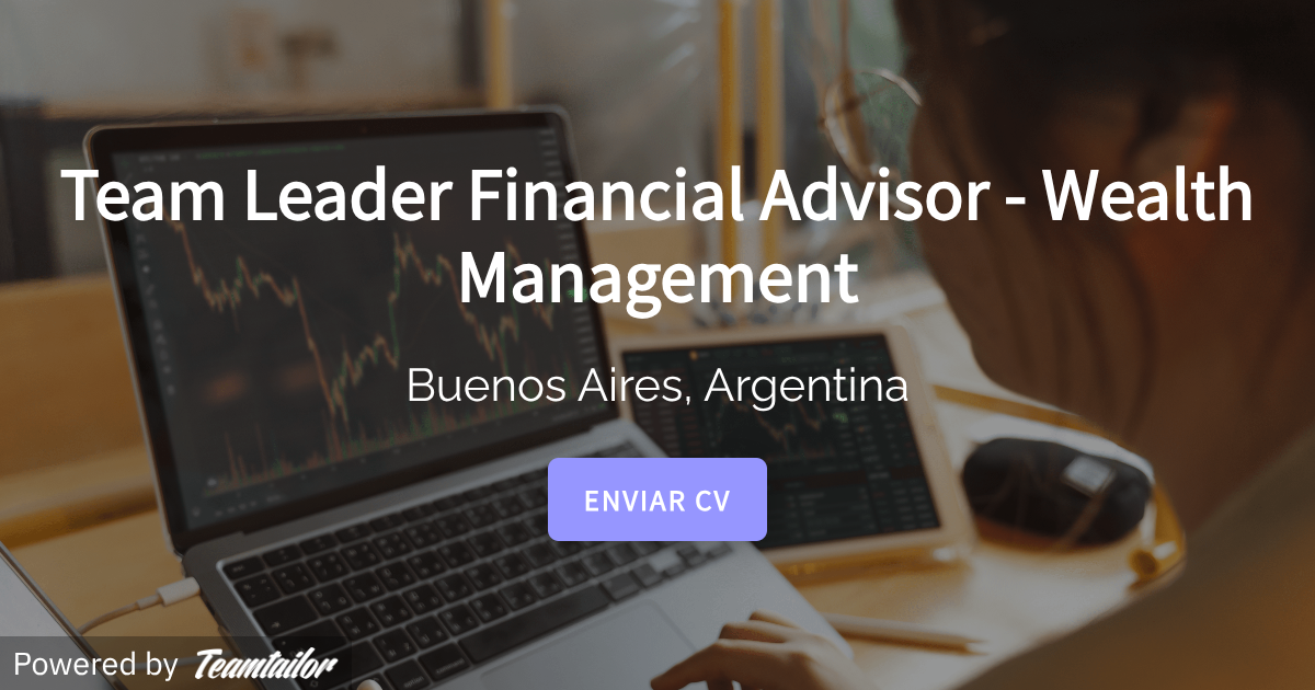 Team Leader Financial Advisor - Wealth Management - IOL Inversiones
