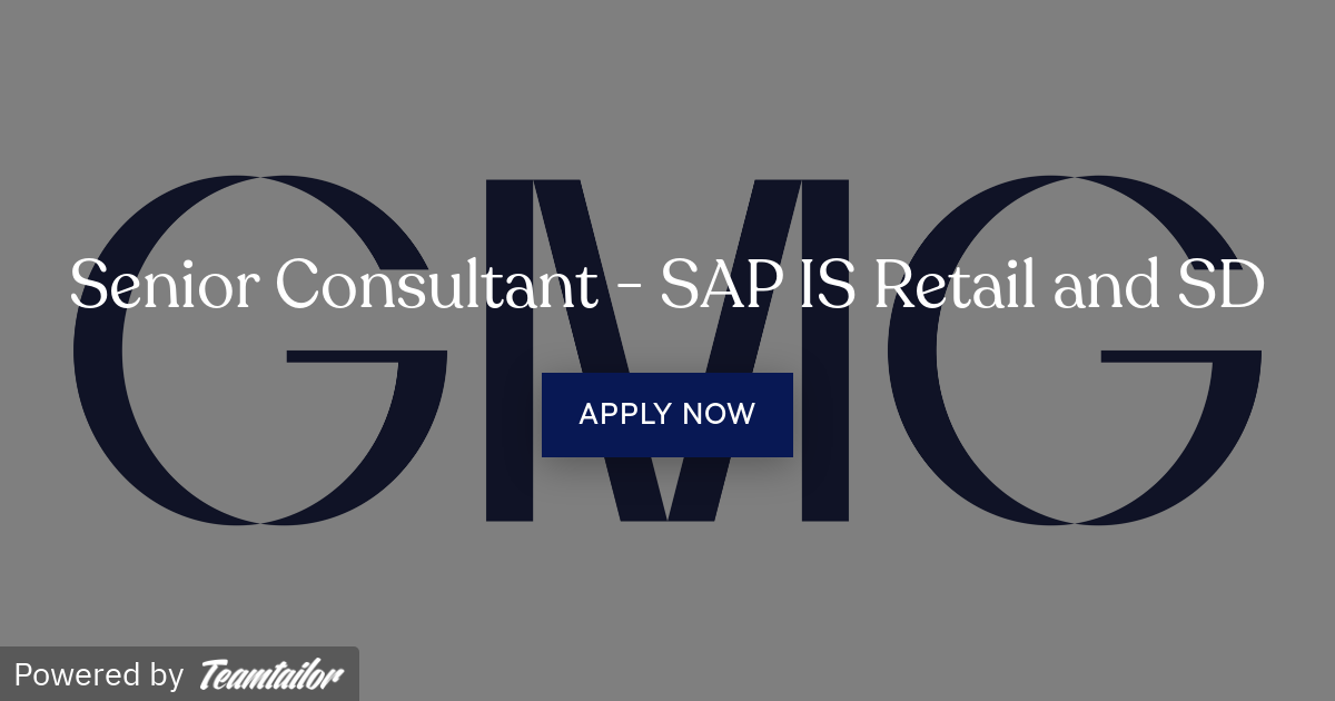 Senior Consultant - SAP IS Retail and SD - GMG