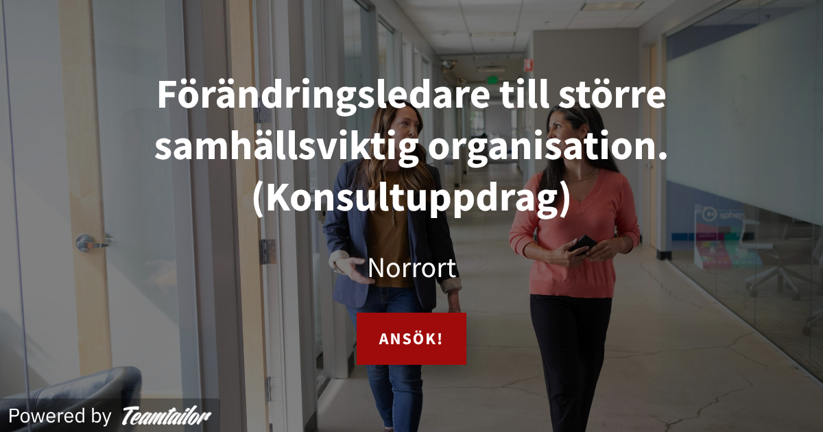 Förändringsledare till större samhällsviktig organisation ...