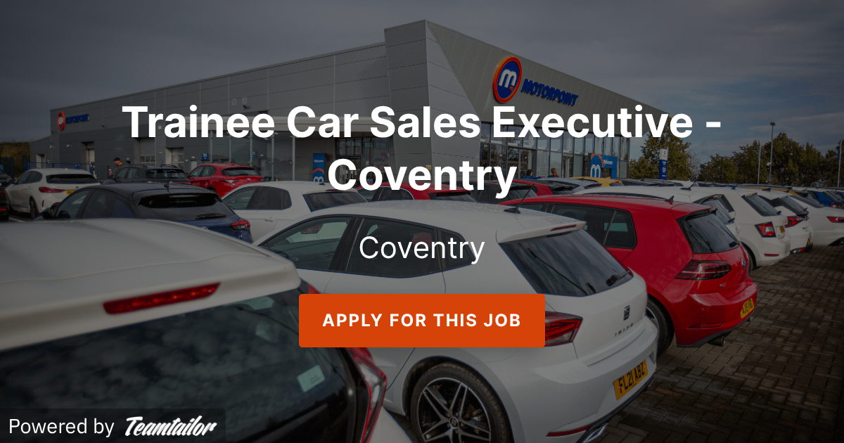 Trainee Car Sales Executive - Coventry - Motorpoint