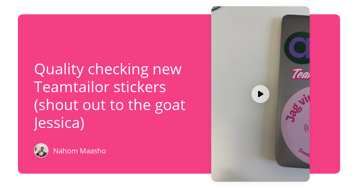 Quality checking new Teamtailor stickers (shout out to the goat Jessica ...