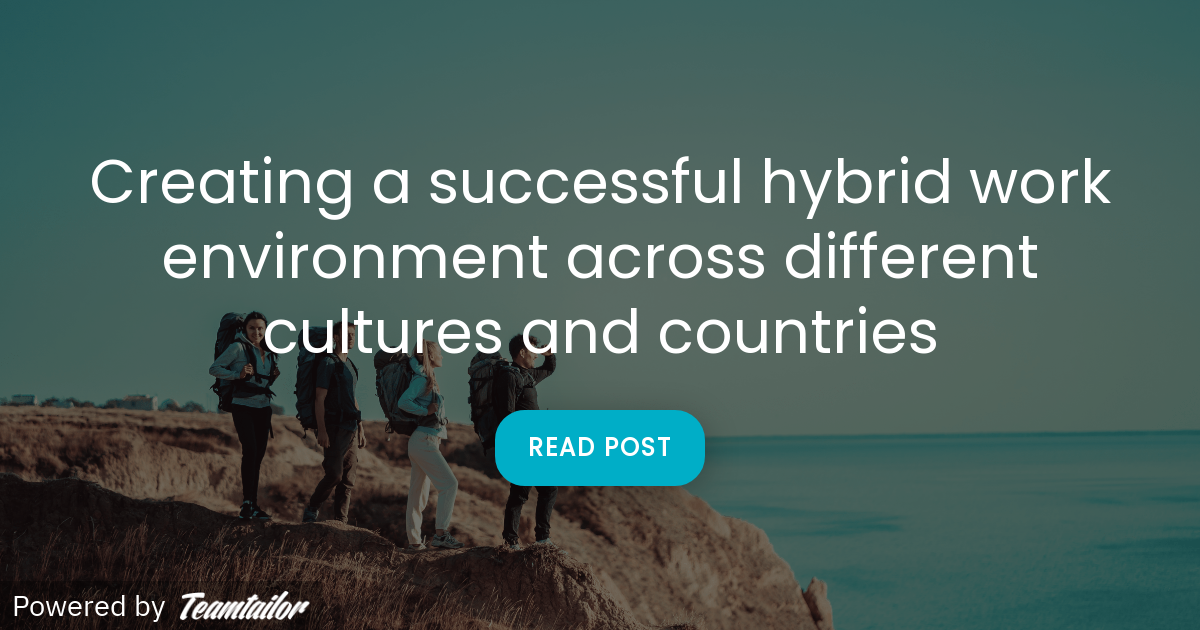 Creating a successful hybrid work environment across different cultures ...