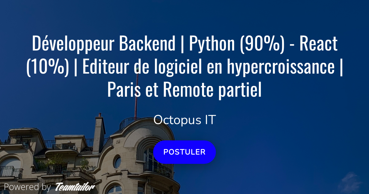Développeur Backend | Python (90%) - React (10%) | Editeur de logiciel ...