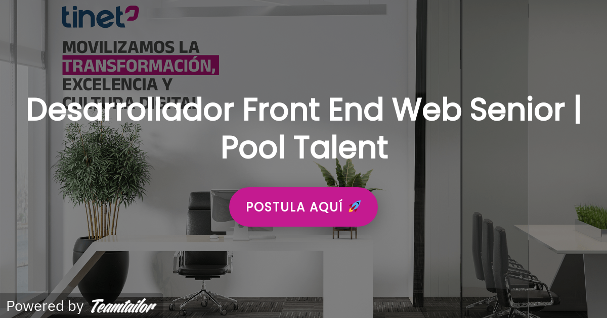 Desarrollador Front End Web Senior | Pool Talent - TINET