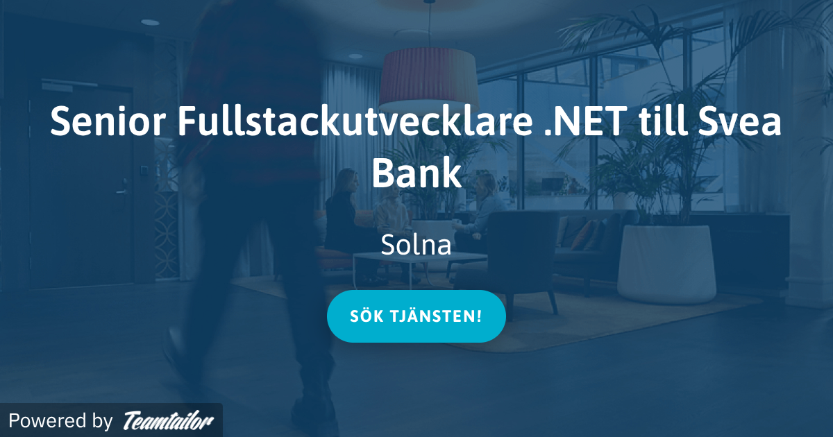 Senior Fullstackutvecklare .NET till Svea Bank - Svea