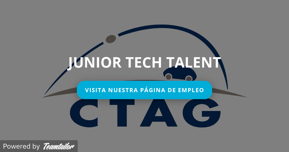 JUNIOR TECH TALENT - CTAG-CENTRO TECNOLÓGICO DE AUTOMOCIÓN DE GALICIA