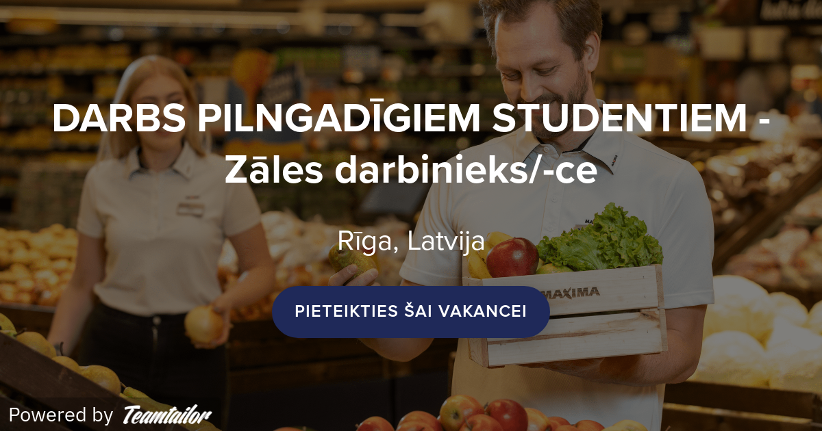 DARBS PILNGADĪGIEM STUDENTIEM - Zāles darbinieks/-ce - MAXIMA